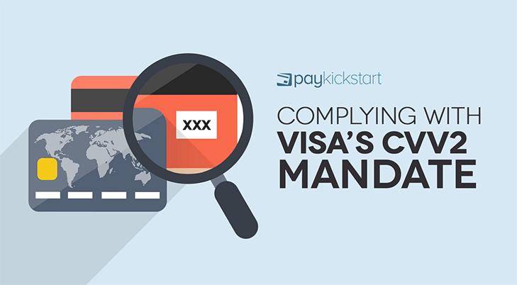 Complying With Visa’s CVV2 Mandate | PayKickstart